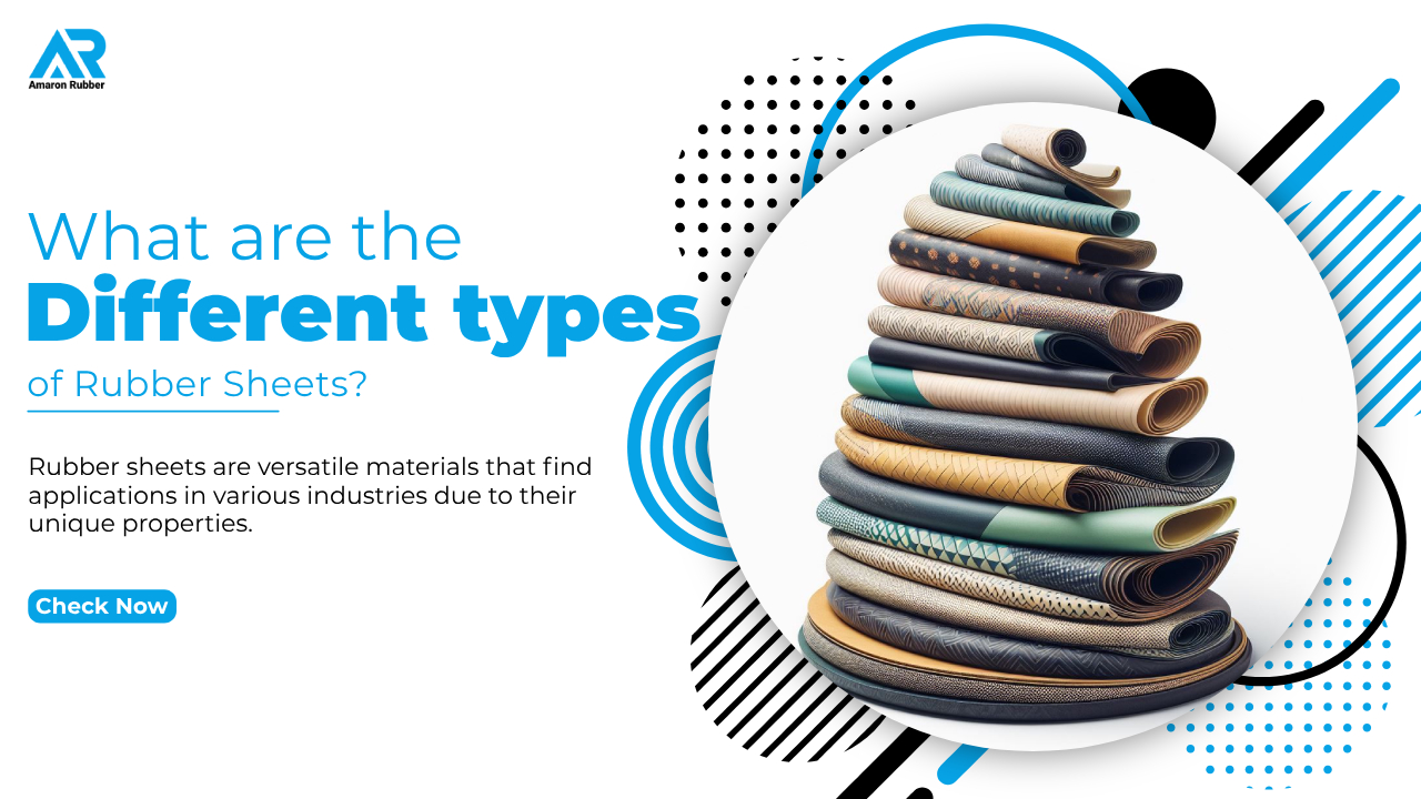 Overview of different types of rubber sheets | Amaron Rubber